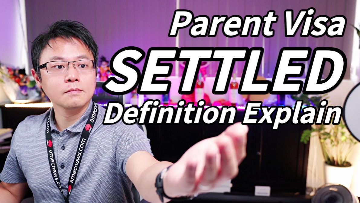 【Parent Visa】Definition of "Settled" Explained for all Sponsors! - AMEC ...